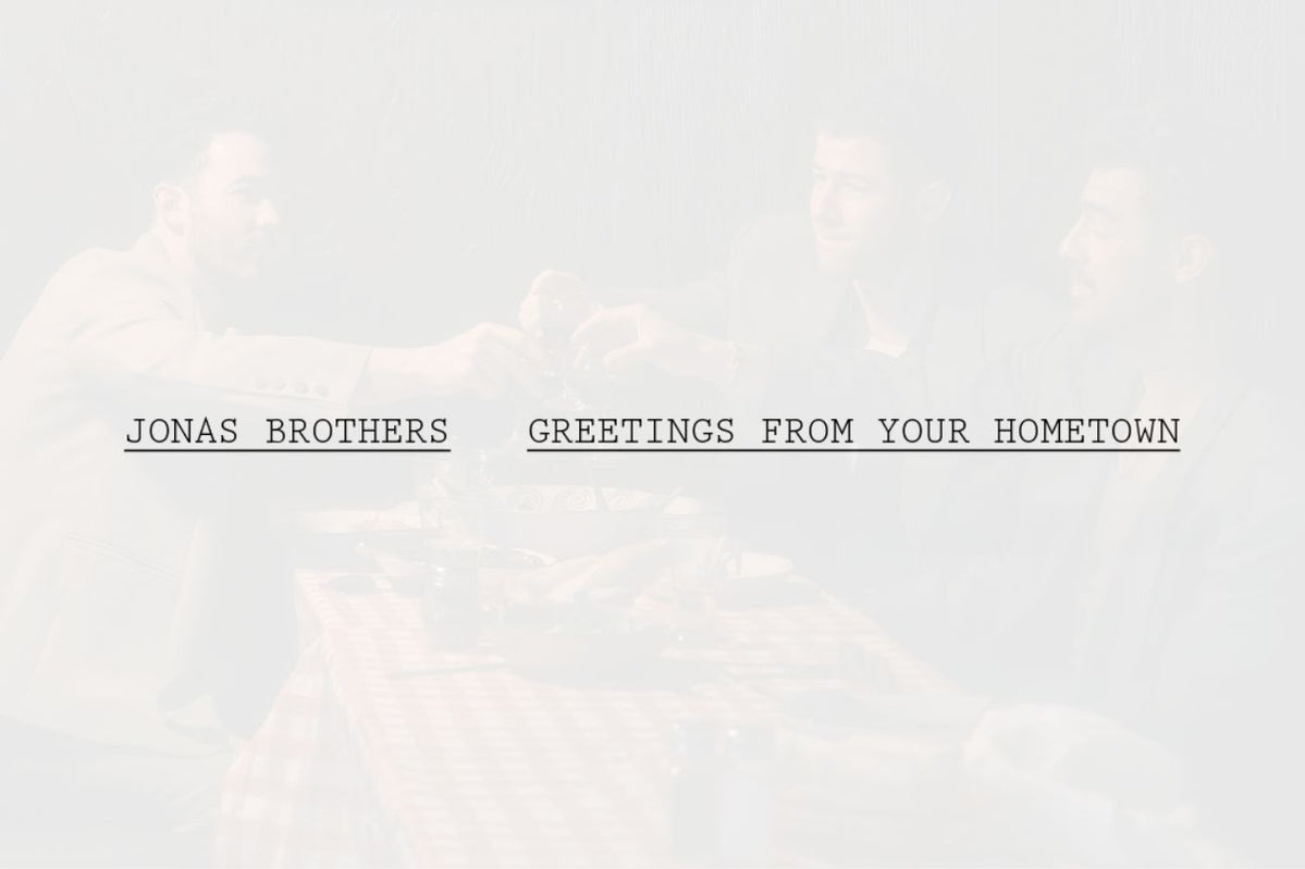 Greetings From Your Hometown – Jonas Brothers